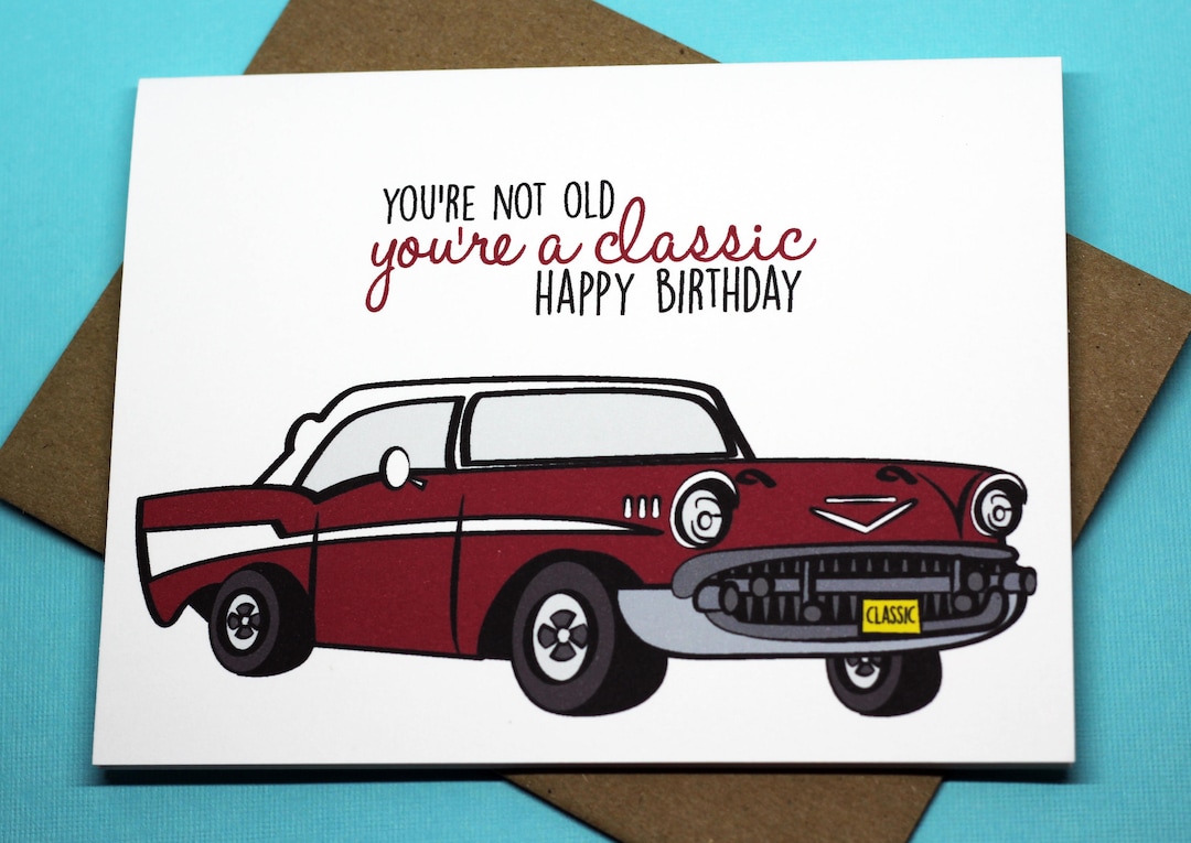 You're Not Old You're a Classic Funny Old Fashioned Birthday Punny ...