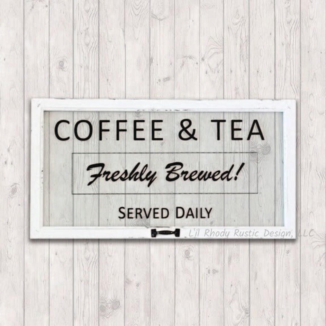 Cofffee and Tea Freshly Brewed Sign, Window Frame Sign, Vintage Style ...