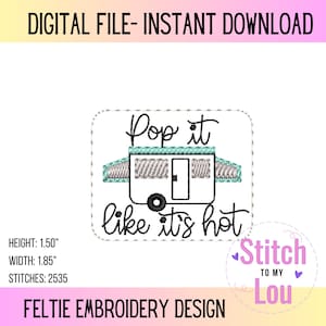 Pop It Like Its Hot Feltie Download, Camper Feltie Design, Machine ...