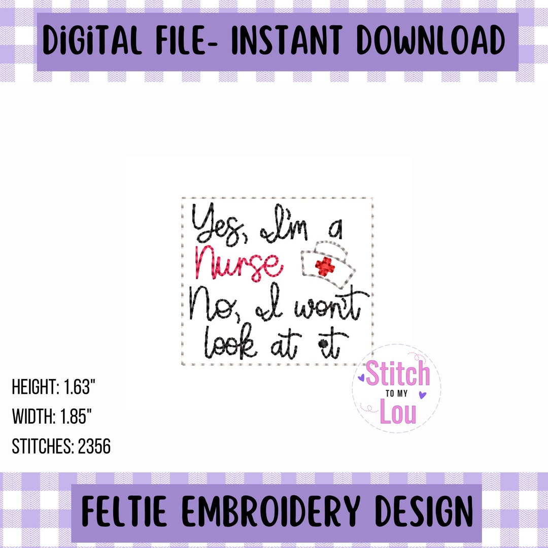 Nurse Feltie Embroidery Design: Funny Medical Saying (digital File) - Etsy