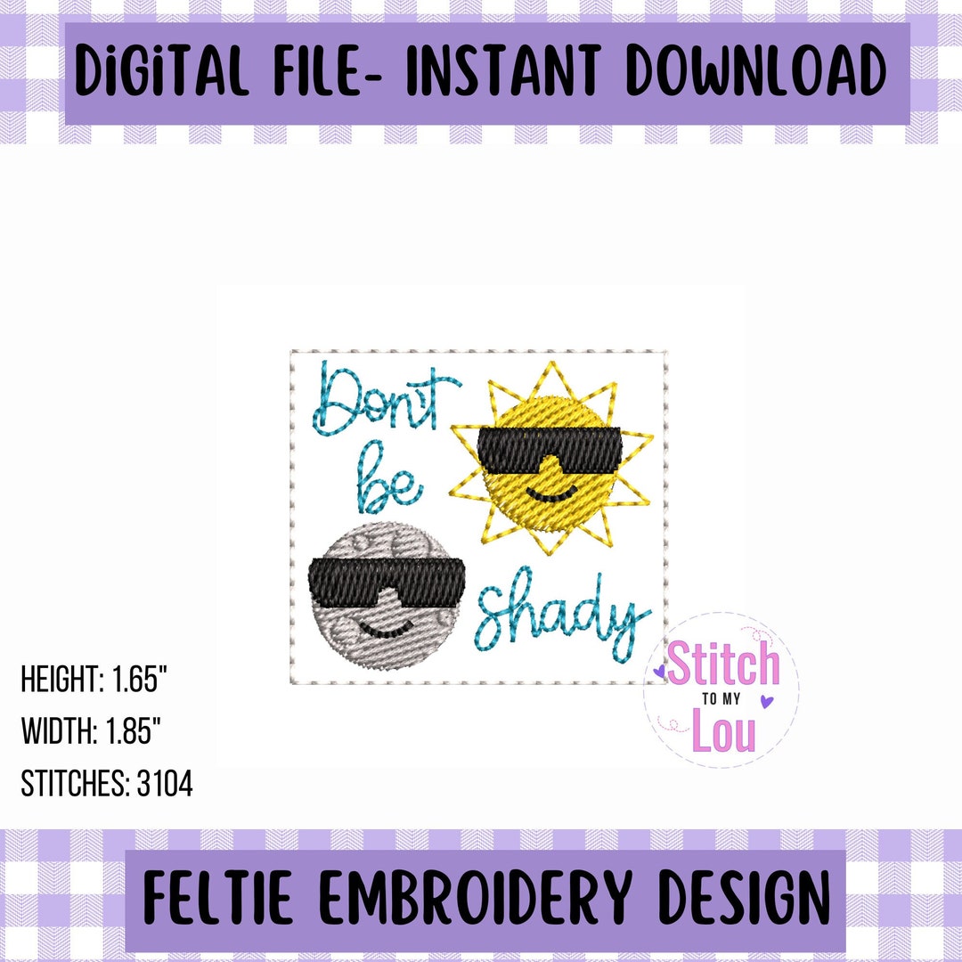 Don't Be Shady Embroidery Design, Solar Eclipse Feltie Download ...