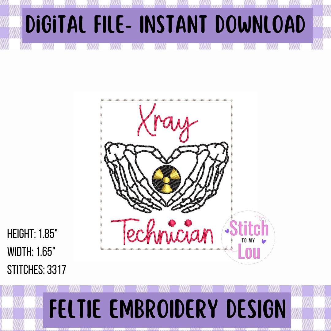 Xray Technician Embroidery Design,medical Inspired Feltie Download ...
