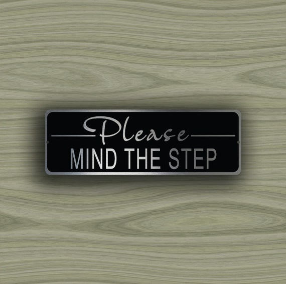 Please MIND THE STEP Sign Mind the Step signs Mind the Step | Etsy