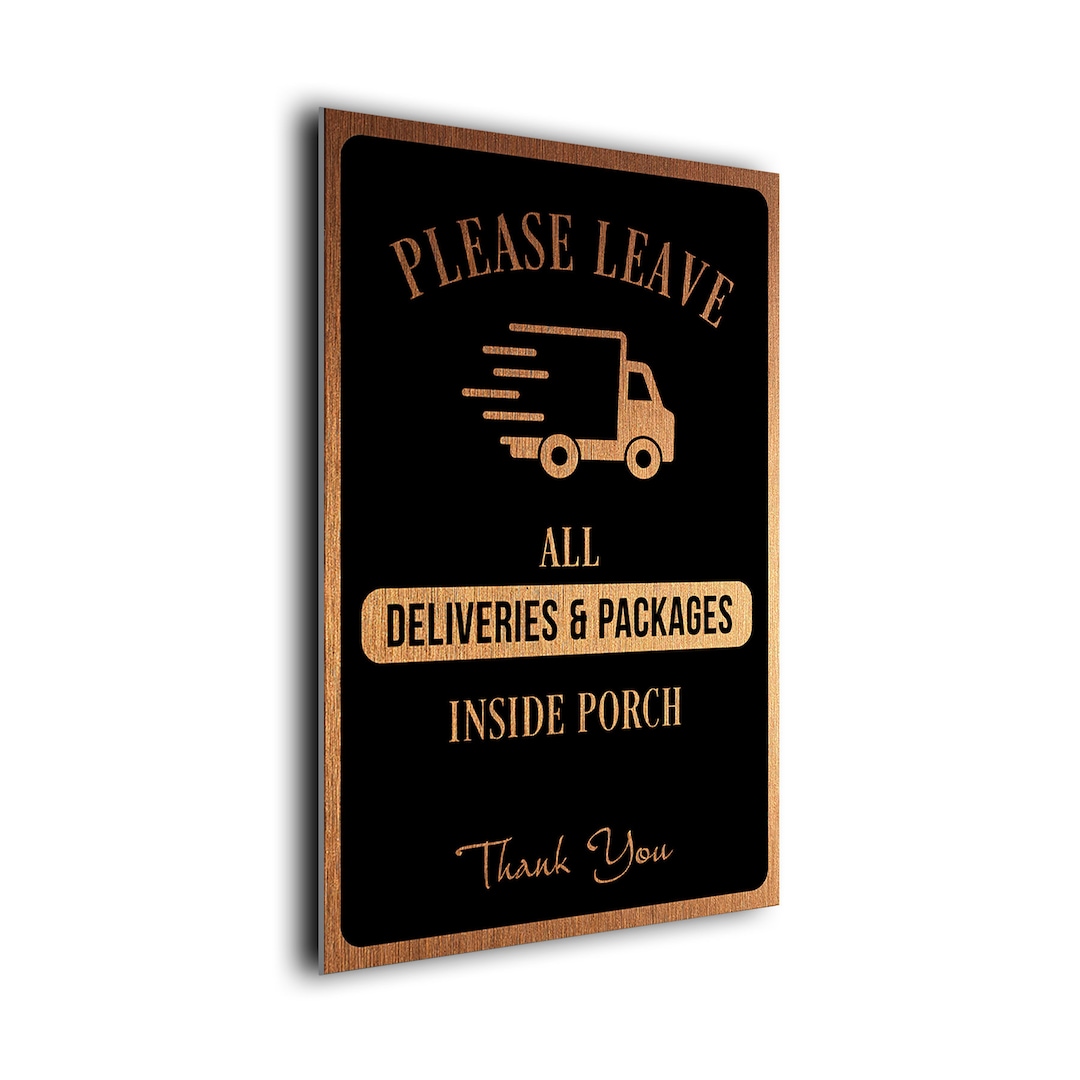 Please Leave All Deliveries and Packages Inside Porch, Outdoor Sign ...