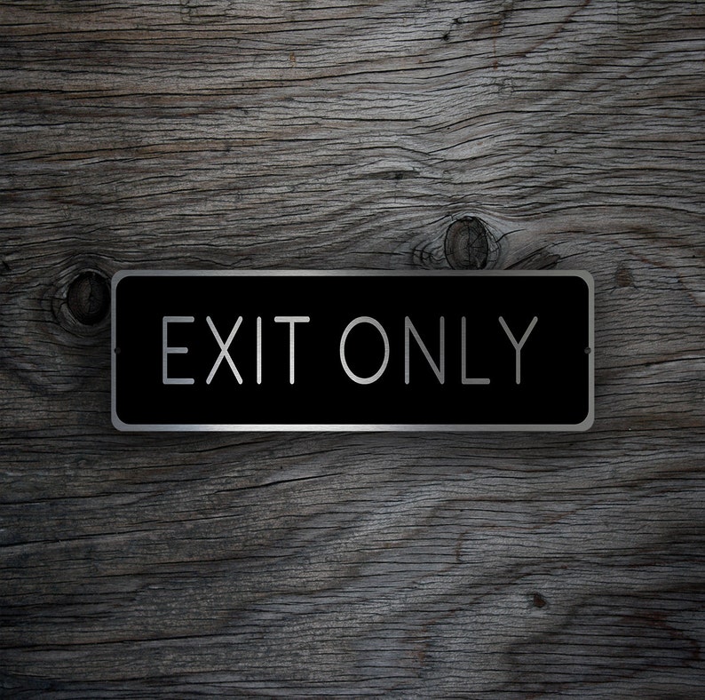 EXIT ONLY SIGN Exit Only Signs Exit Sign on Brushed Aluminum - Etsy