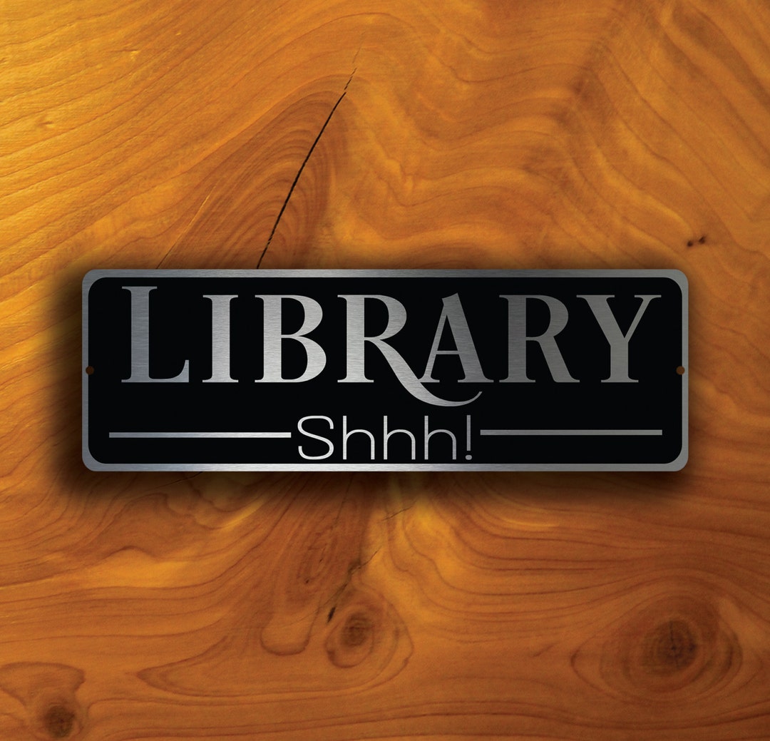 Brushed Aluminum Library Sign: Shhh! - Indoor/outdoor Decor - Etsy