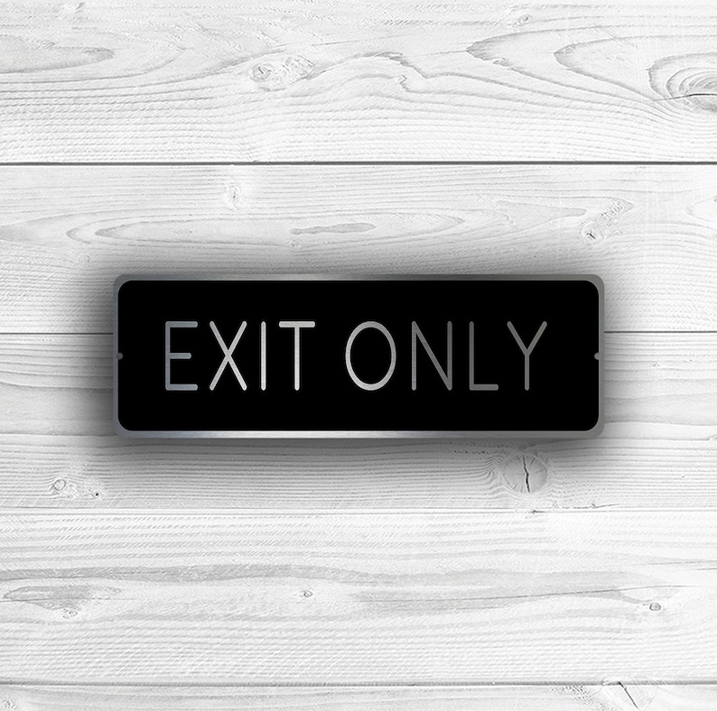 EXIT ONLY SIGN Exit Only Signs Exit Sign on Brushed Aluminum - Etsy