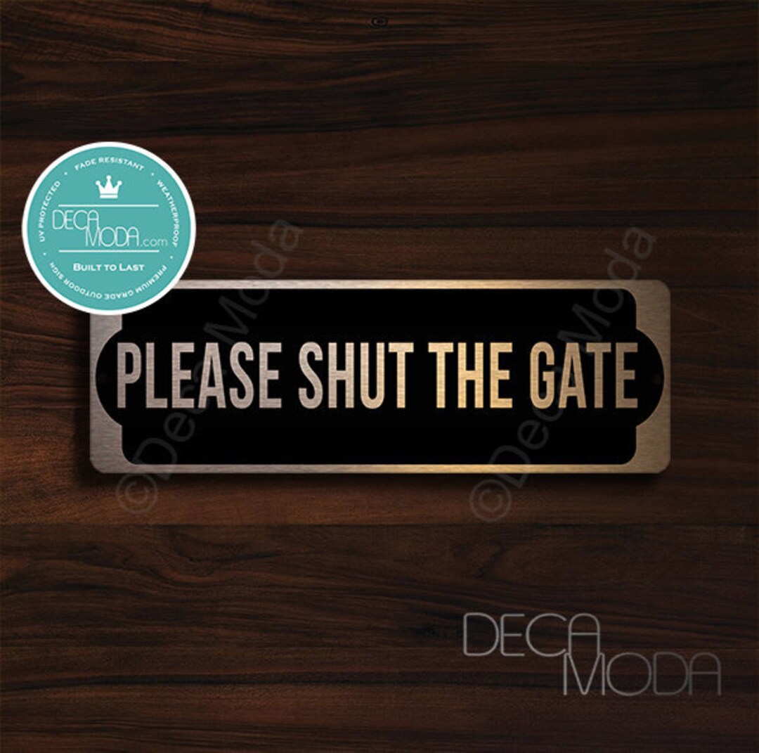 Please Shut the Gate Sign: Brushed Copper Outdoor Decor (9 X 3 Inches ...