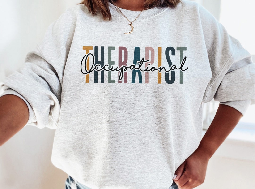 Occupational Therapist Sweater OT Grad Shirt Occupational - Etsy