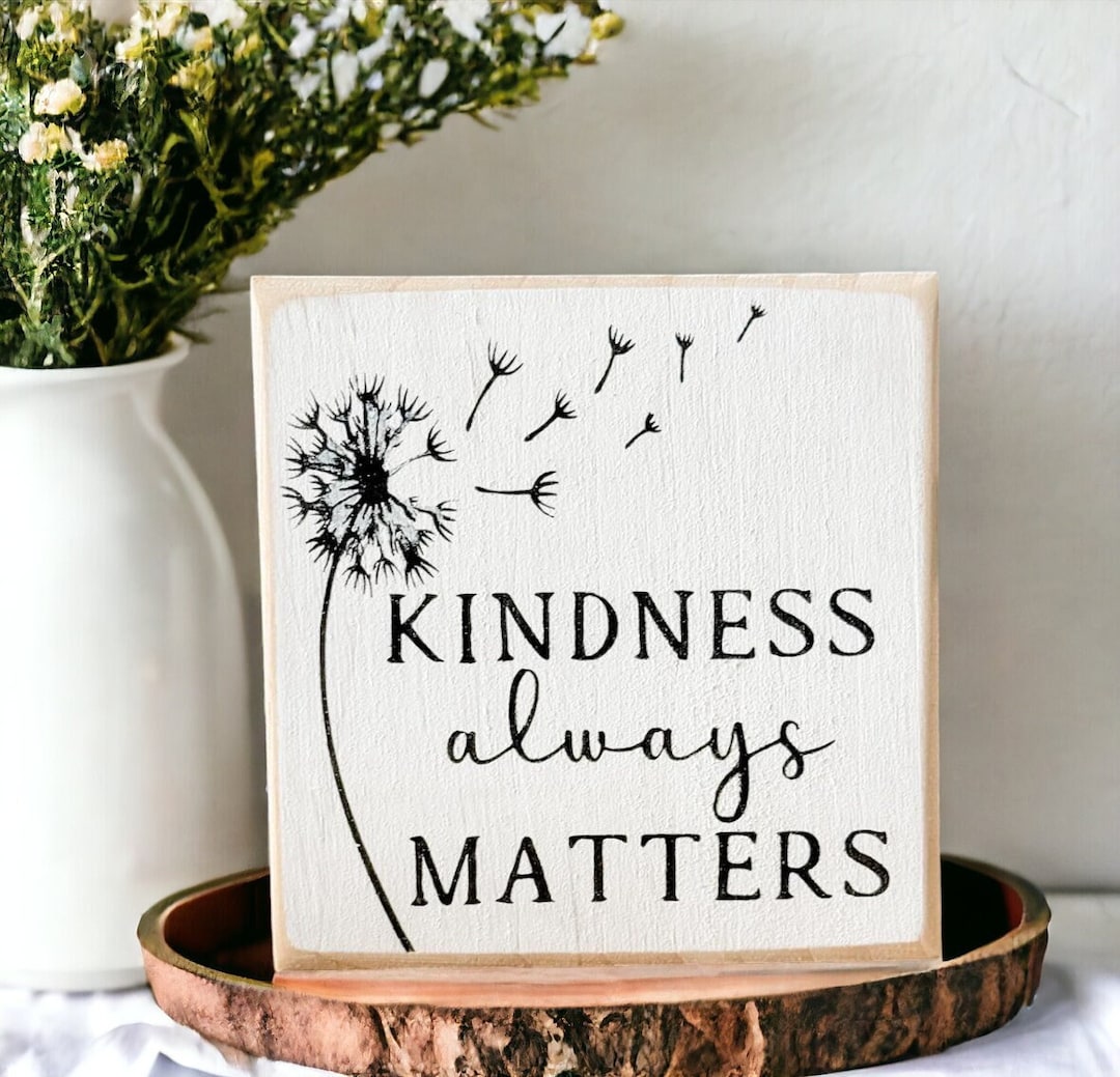 Kindness Matters Small Wooden Desk Sign Daily Reminder Quote About Life ...