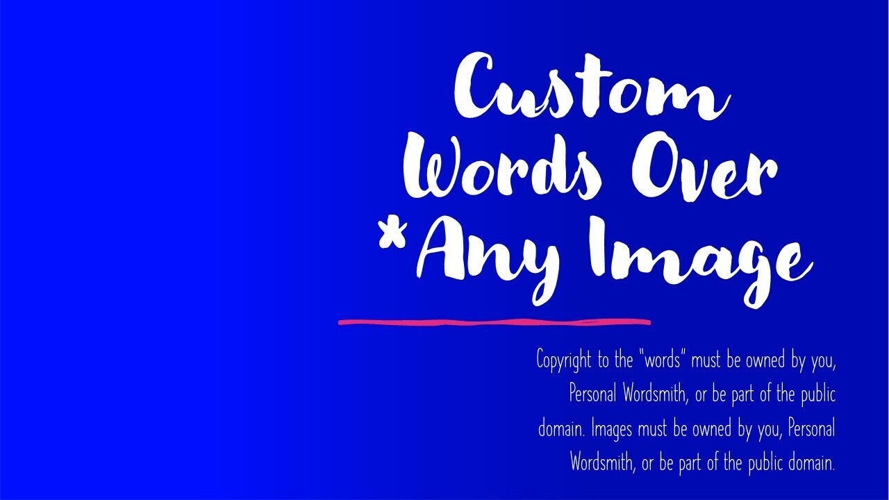 Custom Words Over Images Digital Print, Downloadable Any Quote Any ...
