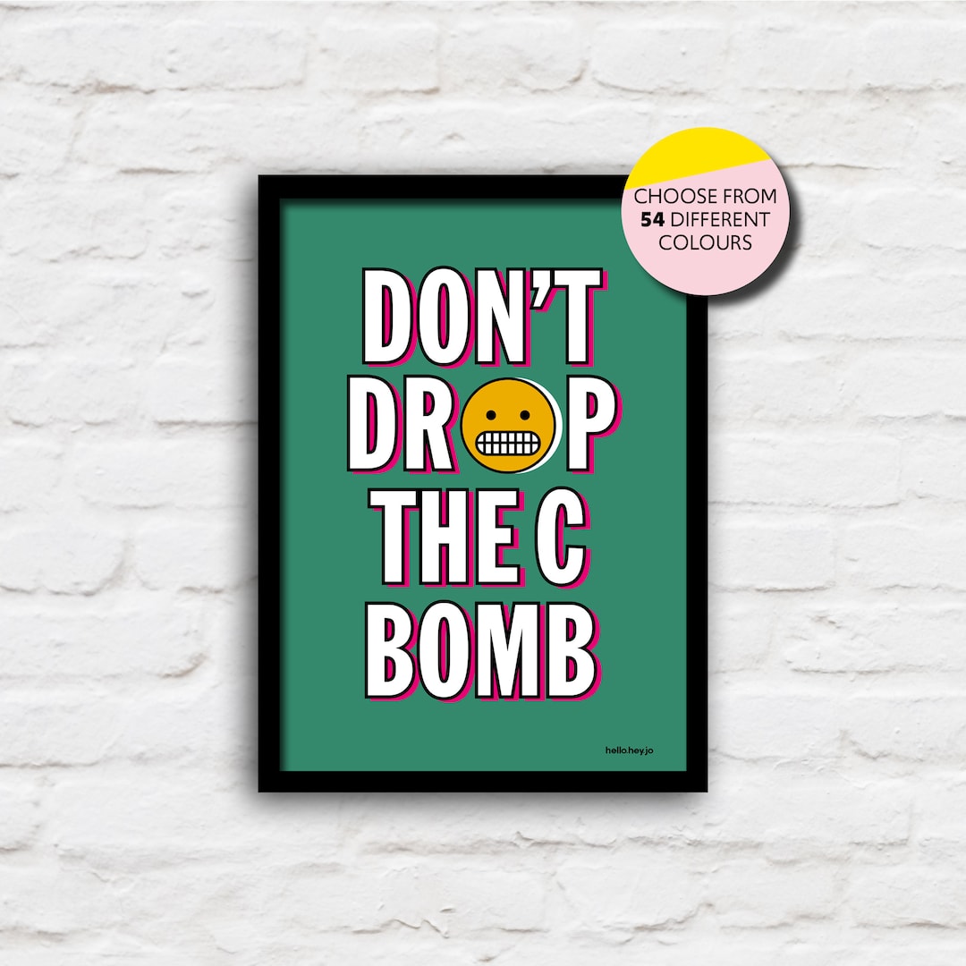 Don't Drop the C Bomb Print: Bold Typographic Art, Customizable Colors ...