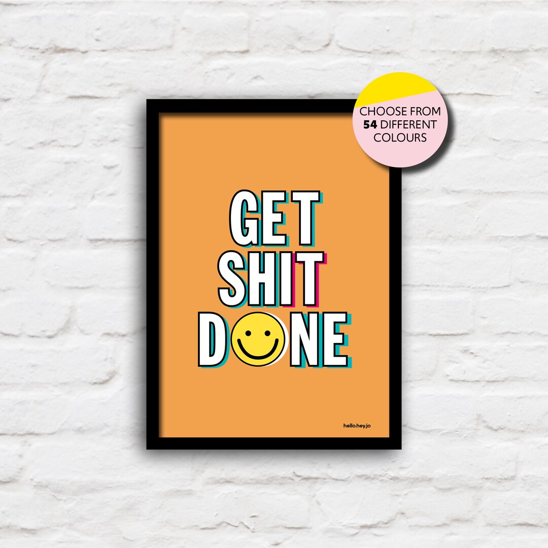 Get Shit Done Print | Swear Word | Typographic Bold Print | Customise ...