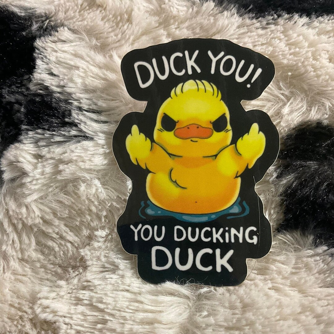 Duck You You Ducking Duck Sticker - Etsy