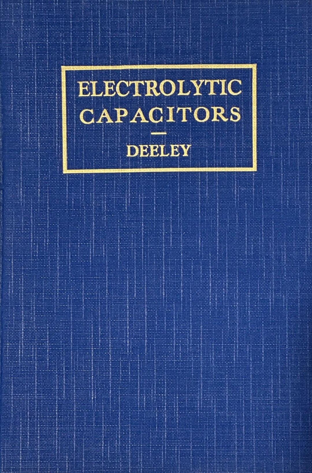 Electrolytic Capacitors: the Theory, Construction, Characteristics and ...
