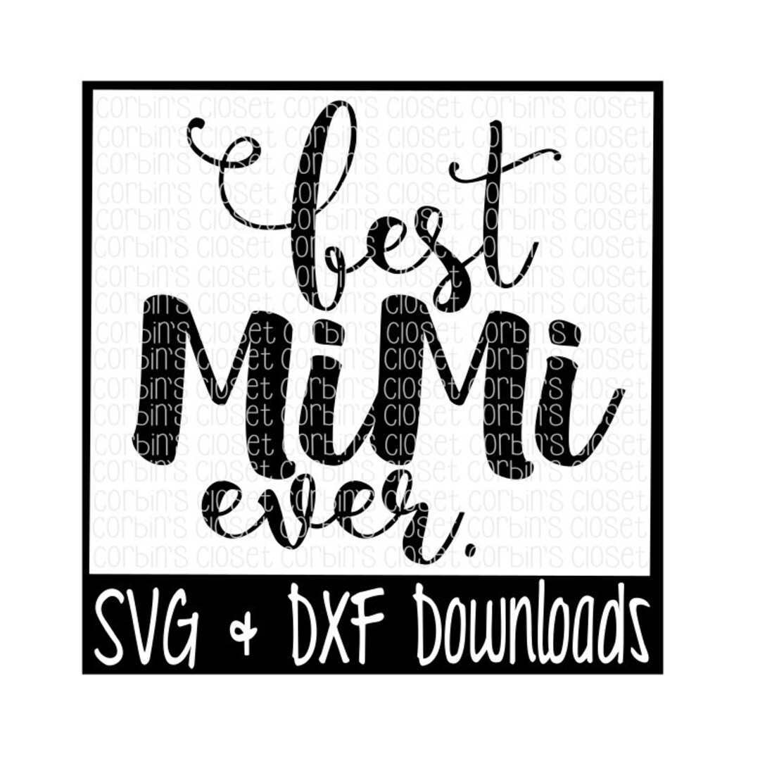 Best Mimi Ever Cutting File DXF & SVG Files Silhouette Cameo, Cricut - Etsy