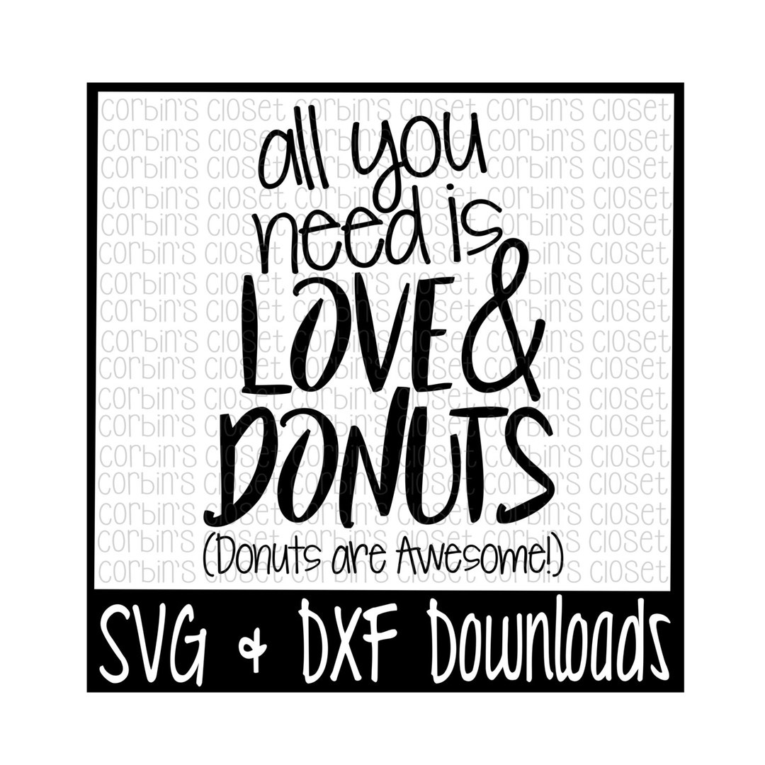 Love SVG Donut SVG All You Need is Love & Donuts Valentine's Day Cut ...