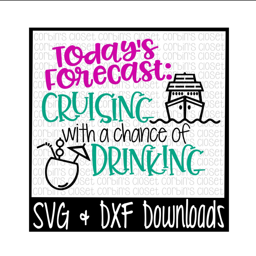 Cruise SVG Drinking SVG Cruising With A Chance of Drinking Cut File Dxf ...