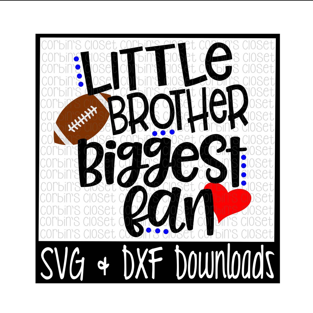 Football Brother SVG Football SVG Little Brother Biggest Fan Cut File ...