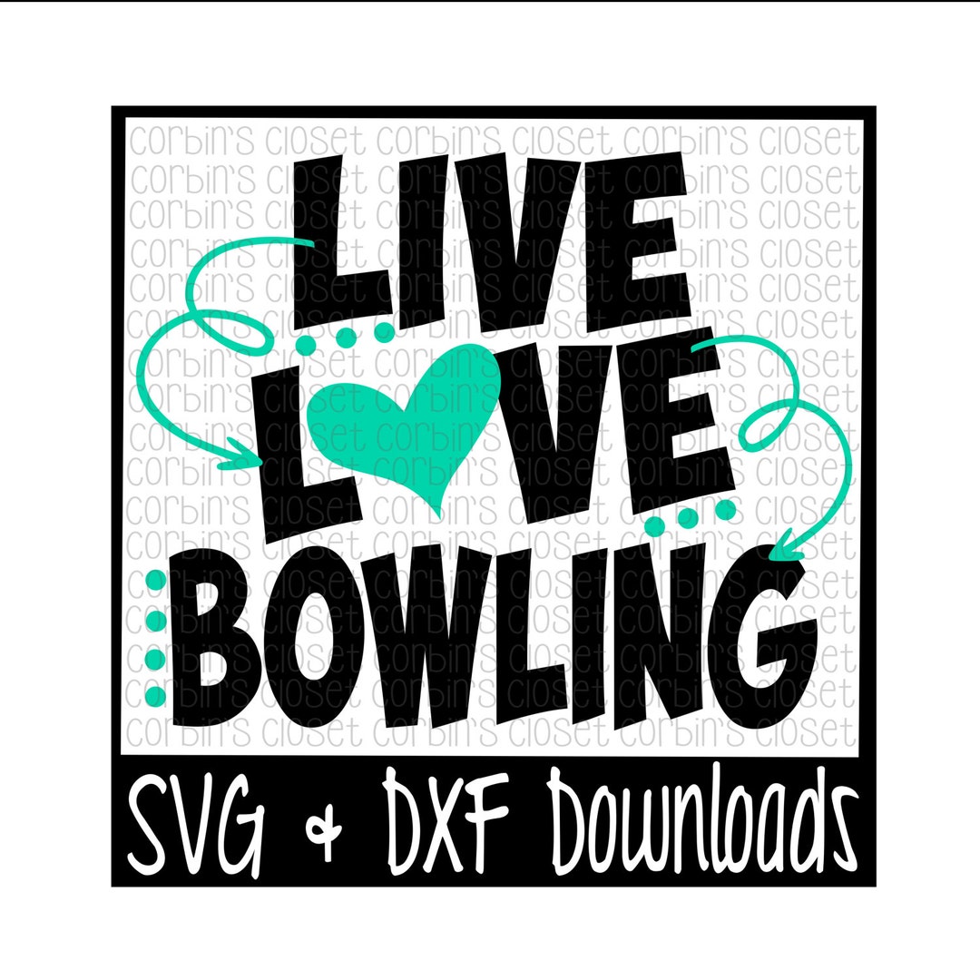 Bowling SVG Live Love Bowling Cut File DXF & SVG Files - Etsy