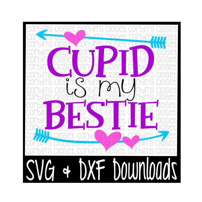 Valentine Svg Cupid Is My Bestie Valentines Day Etsy