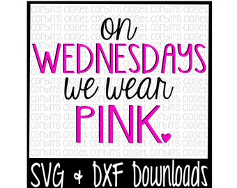 On Wednesdays We Wear Pink SVG, DXF, EPS, Png Files for Cutting ...