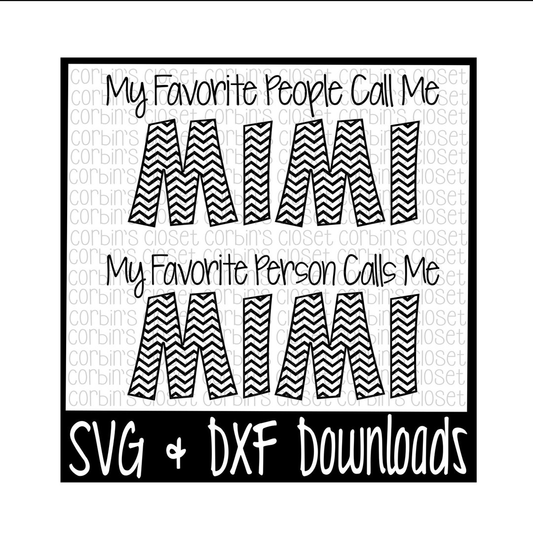 Mimi SVG My Favorite People Call Me Mimi My Favorite Person Calls Me ...