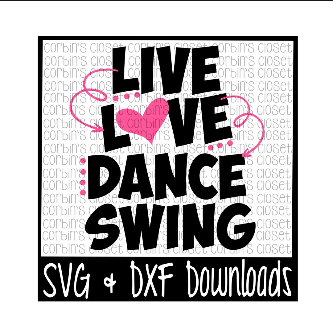 Live Love Dance Swing Cutting File SVG DXF Files Silhouette Cameo ...