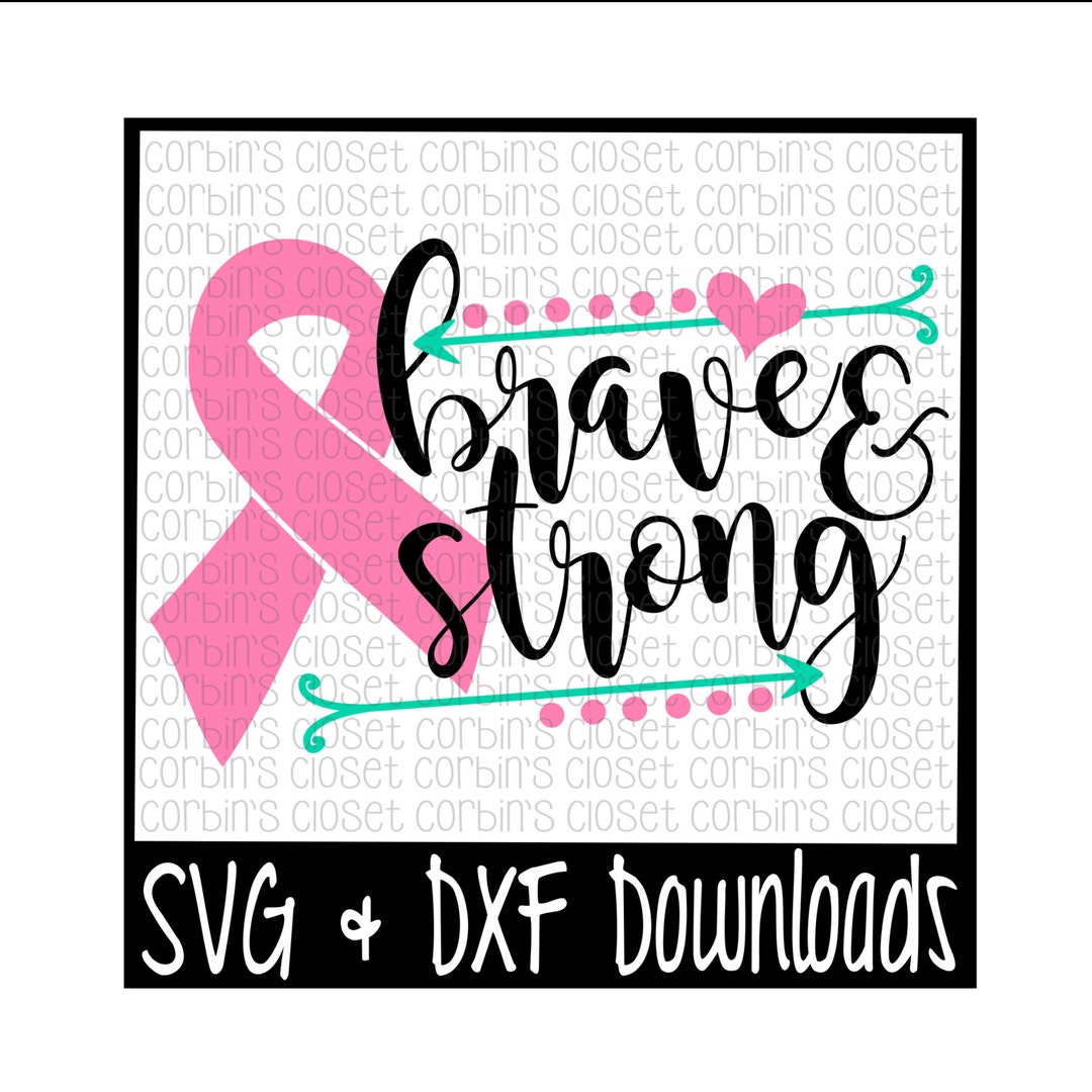 Cancer Awareness SVG Brave and Strong Cancer Ribbon Cut File SVG & DXF ...