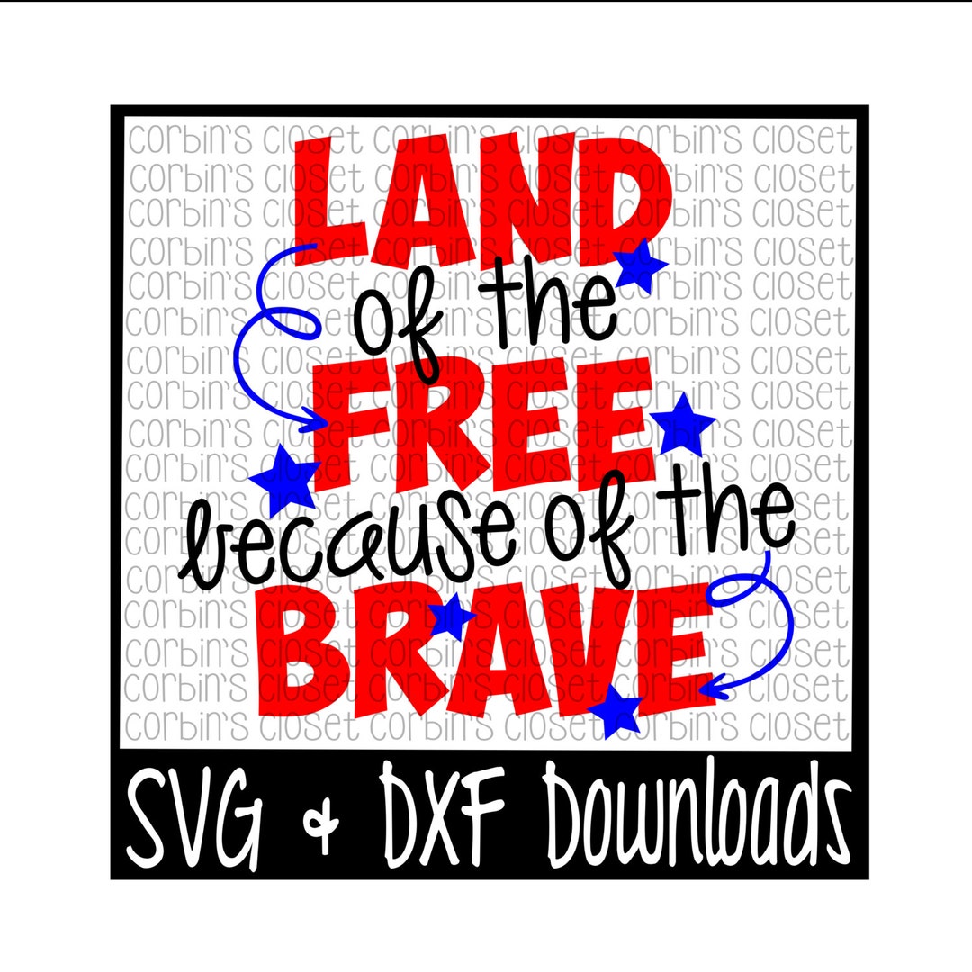 Land of the Free Because of the Brave 4th of July Cutting - Etsy