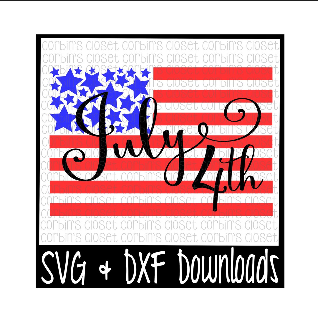 Flag SVG July 4th 4th of July Cut File SVG & DXF Files Silhouette Cameo ...