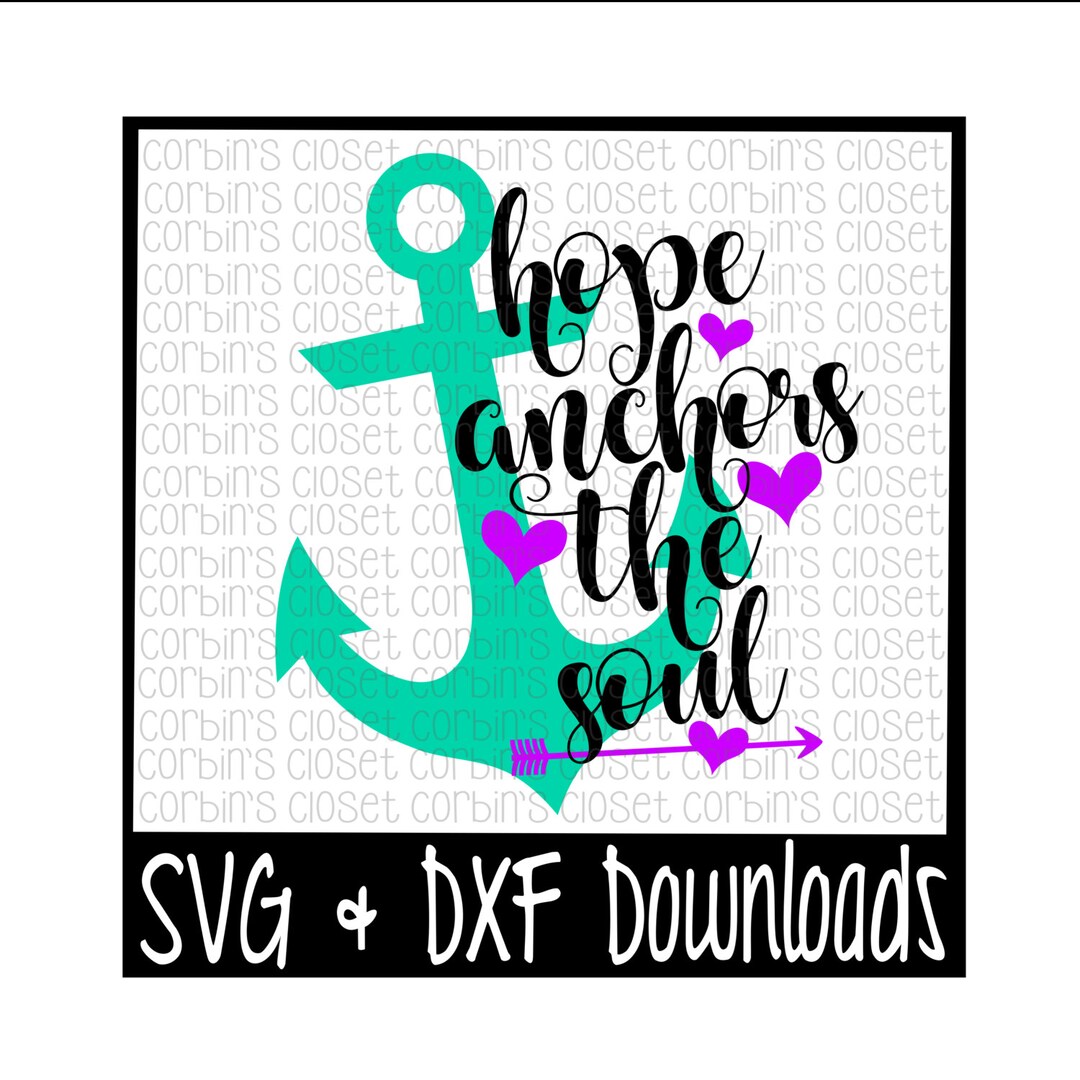 Anchor SVG Hope Anchors the Soul Cut File SVG & DXF Files Silhouette ...