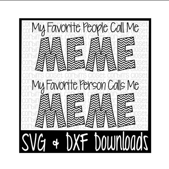 Meme SVG My Favorite People Call Me Meme My Favorite - Etsy