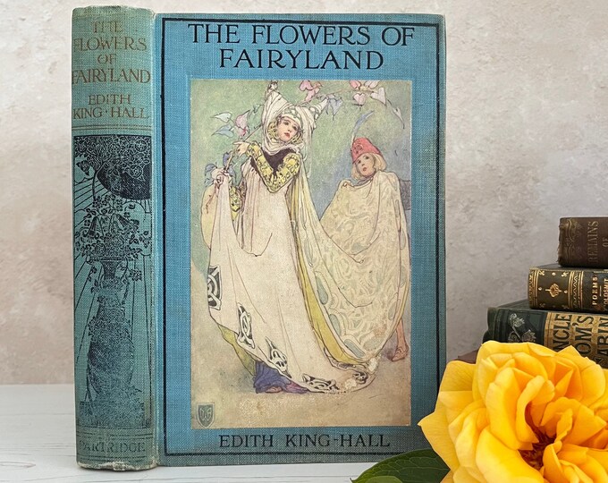 The Flowers of Fairyland by Edith King Hall Antique Pictorial Binding ...