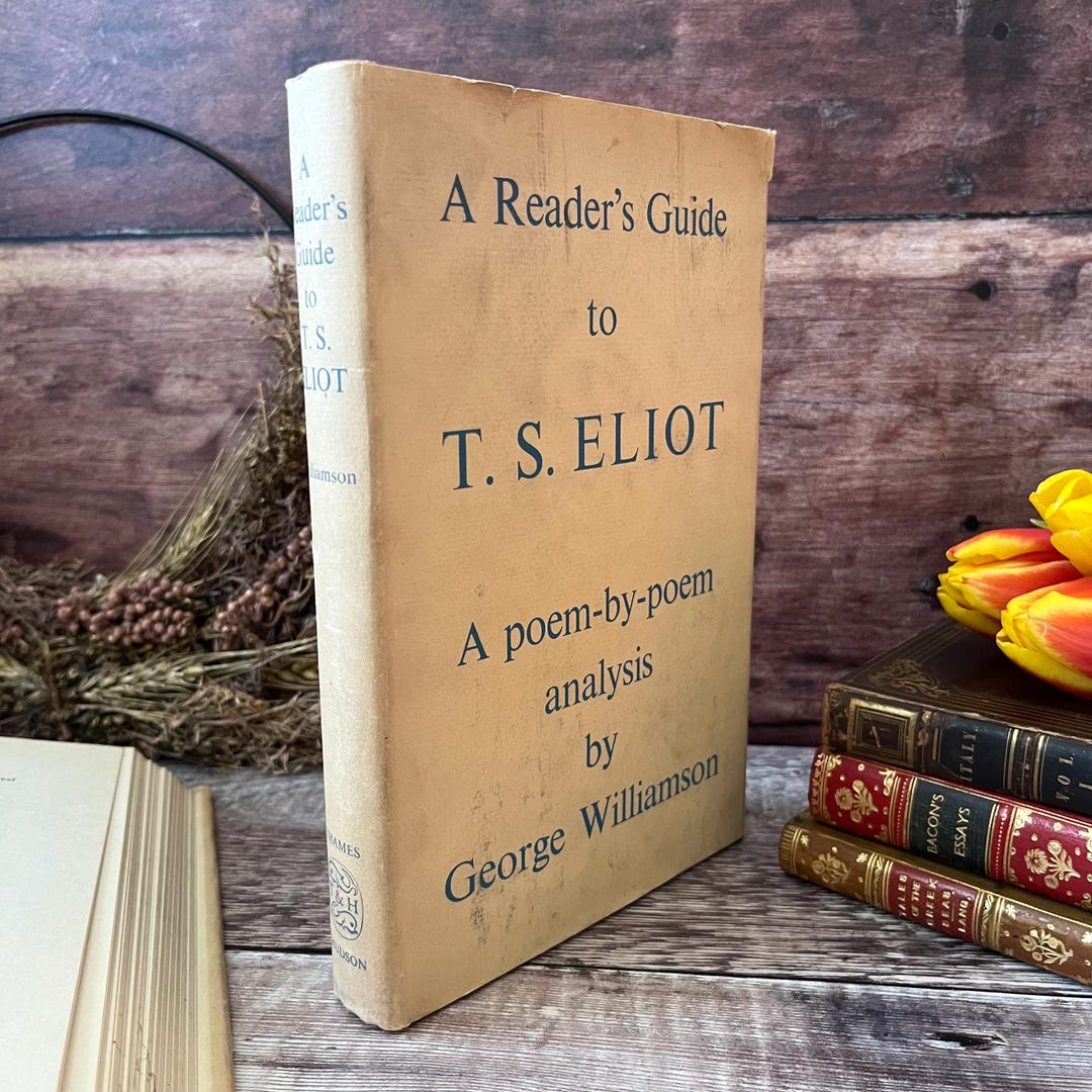 A Reader's Guide to TS Eliot Poem by Poem Analysis by George Williamson ...