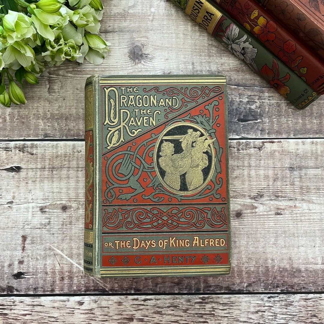 1886 the Dragon and the Raven or the Days of King Alfred by GA Henty ...