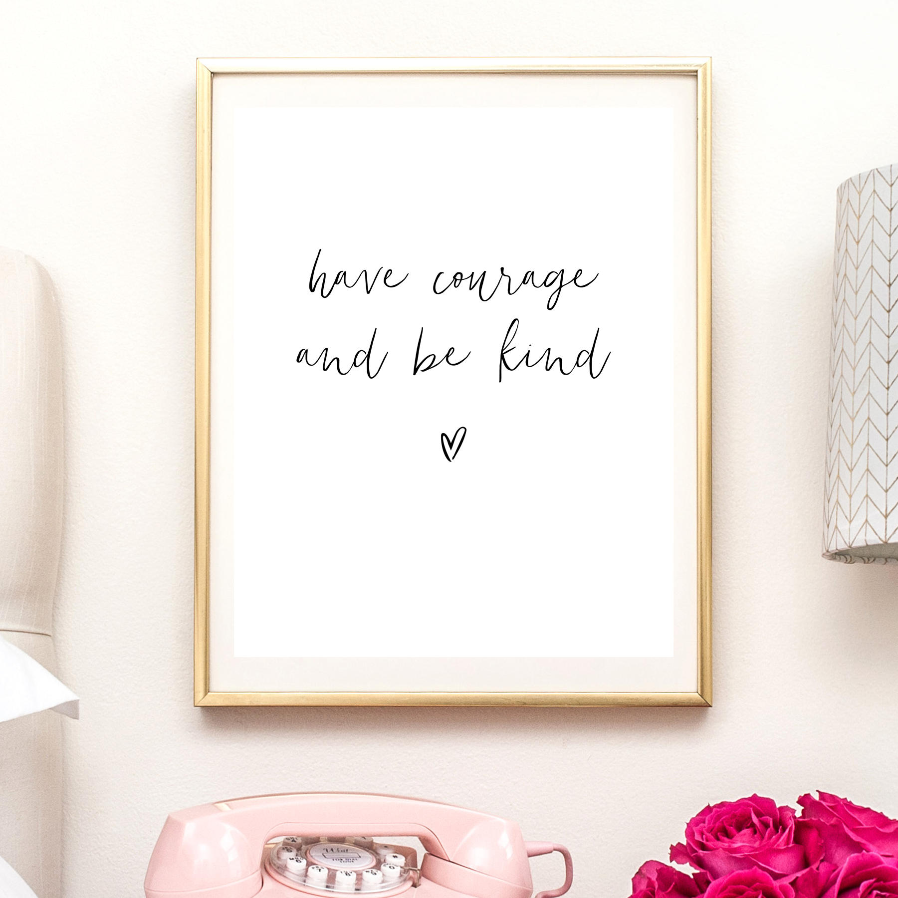 Have Courage and Be Kind, Printable Art, Instant Download, Love Quote ...