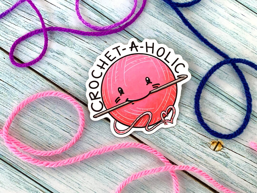 Crochet Sticker Crochet-a-holic Yarn Waterproof Vinyl Sticker Crochet ...