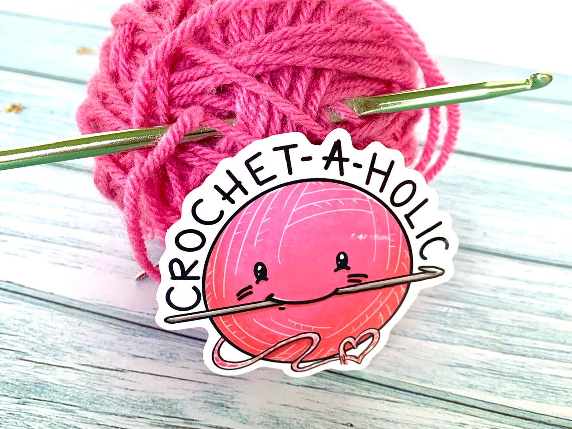 Crochet Sticker Crochet-a-holic Yarn Waterproof Vinyl - Etsy
