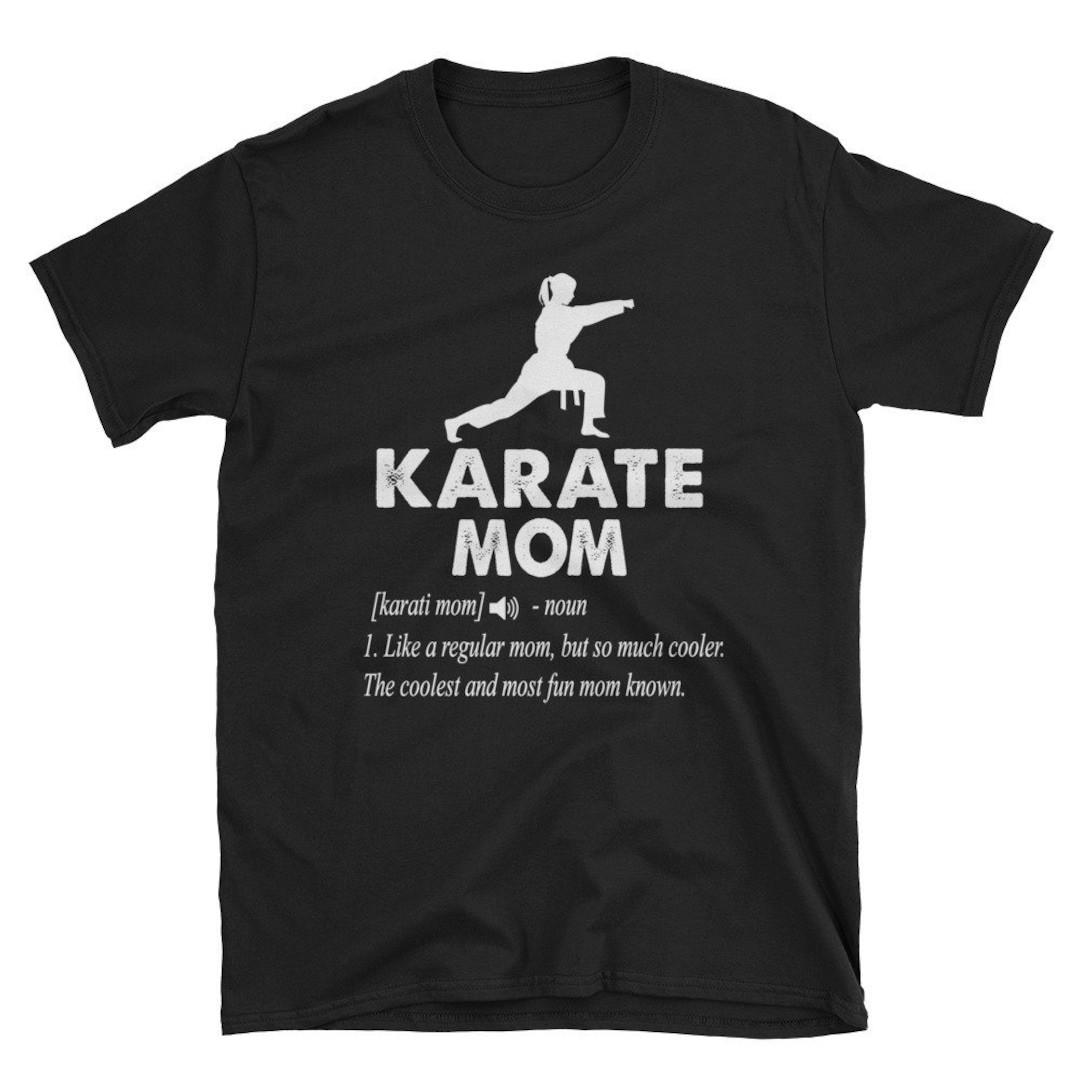 Karate Mom Shirt. Mom. Karate Definition. Mother's Day. Mom Fighter ...