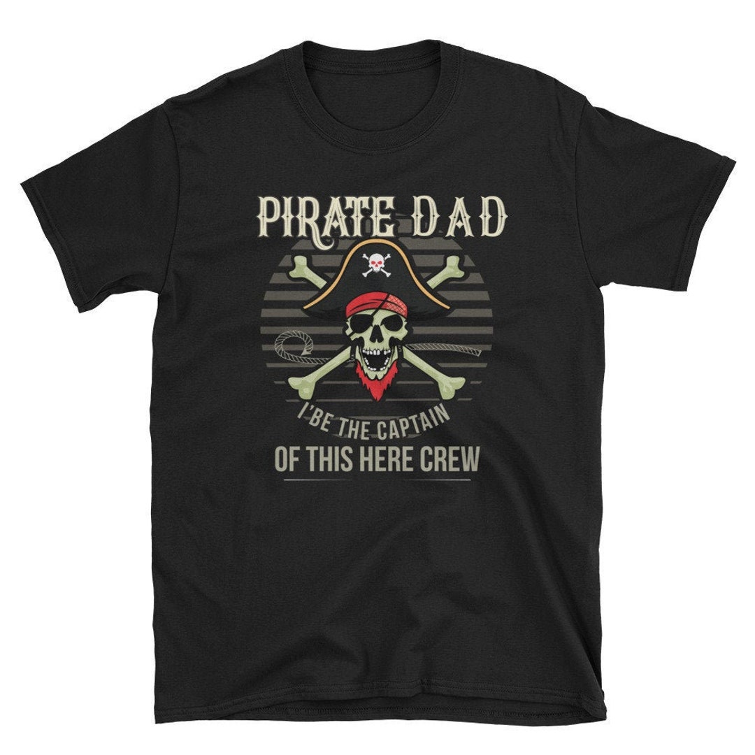 Pirate Dad - Fathers Day Captain Dad Funny Boat Trip. Pirate Dad ...