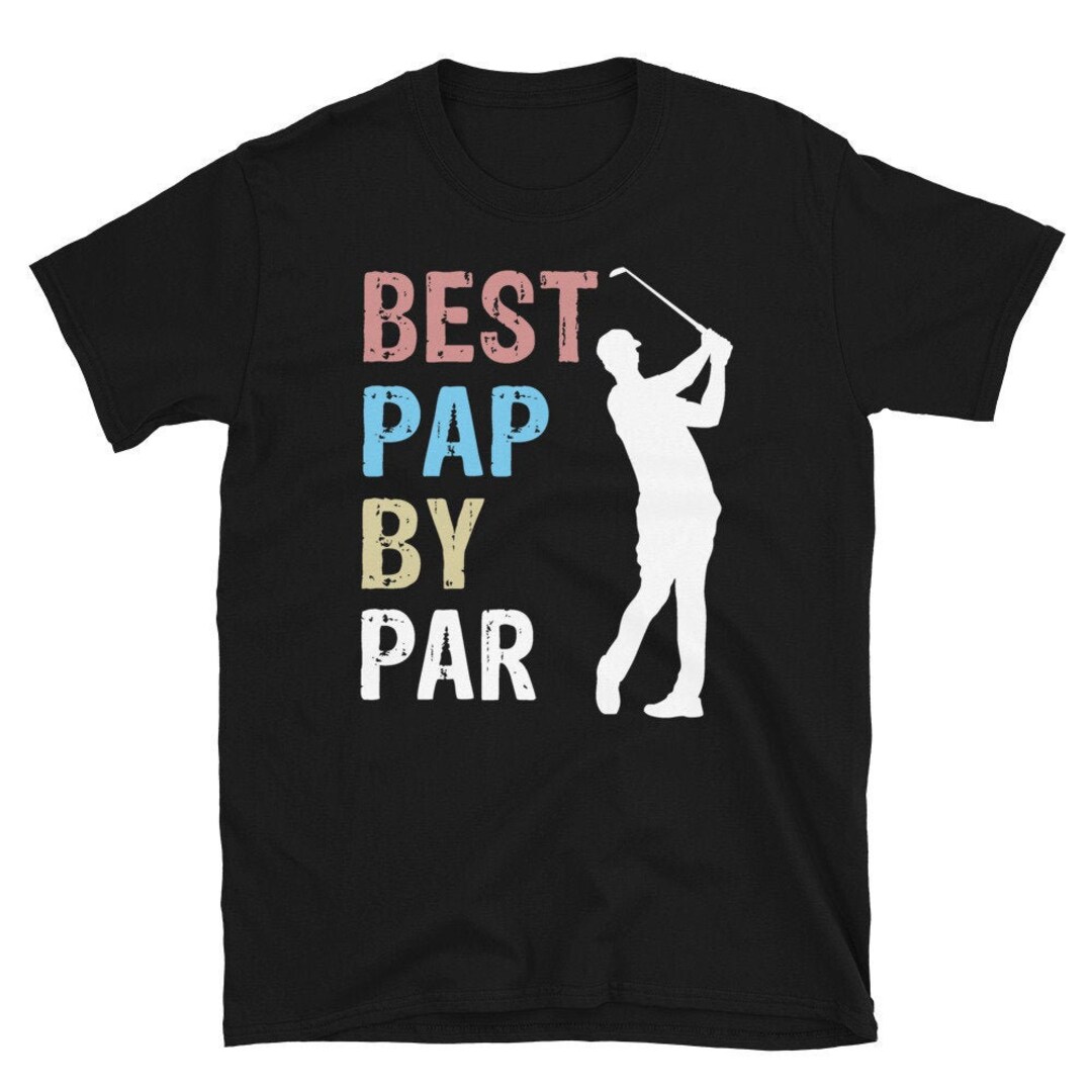 Pap Gift - Best Pap by Par Shirt Golf Player T-shirt - Etsy