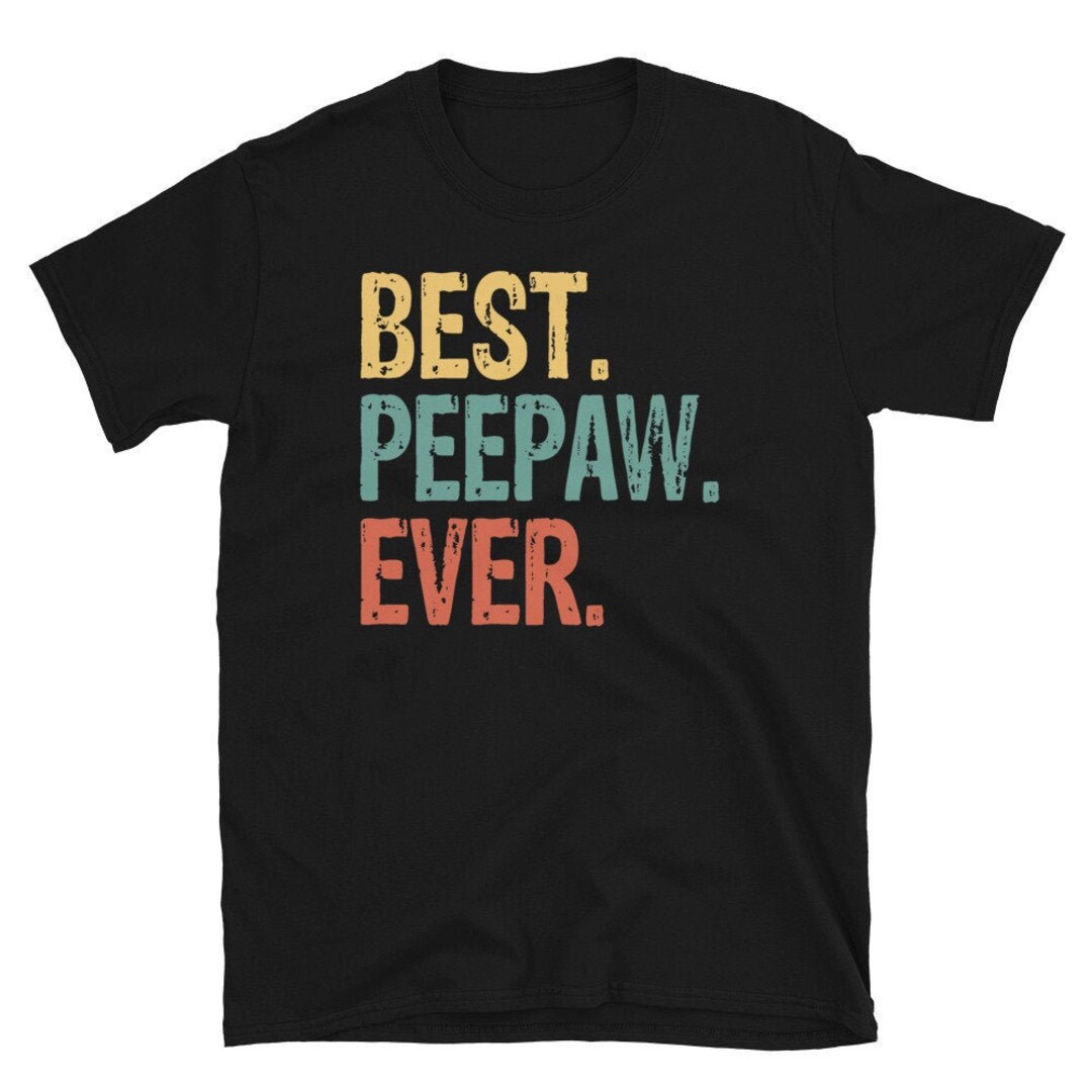 Peepaw Gift - Best Peepaw Ever Retro Vintage Grandpa Father's Day T ...