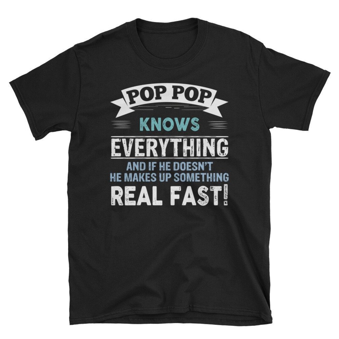 Pop Pop Shirt - Funny Pop Pop Grandpa Gift Tee - Pop Pop Knows ...