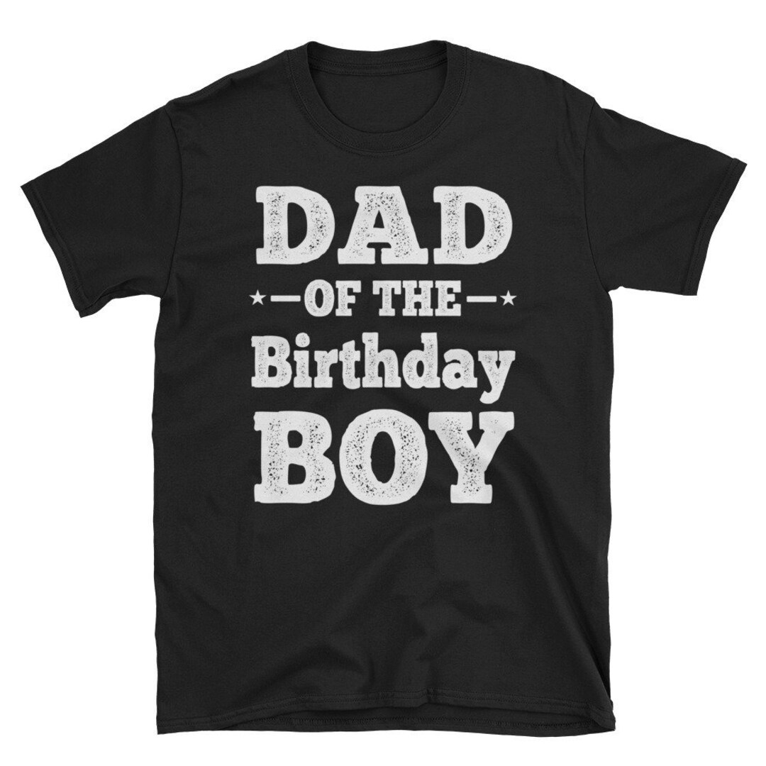 Dad of the Birthday Boy - Birthday Party Dad Short-sleeve T-shirt - Etsy