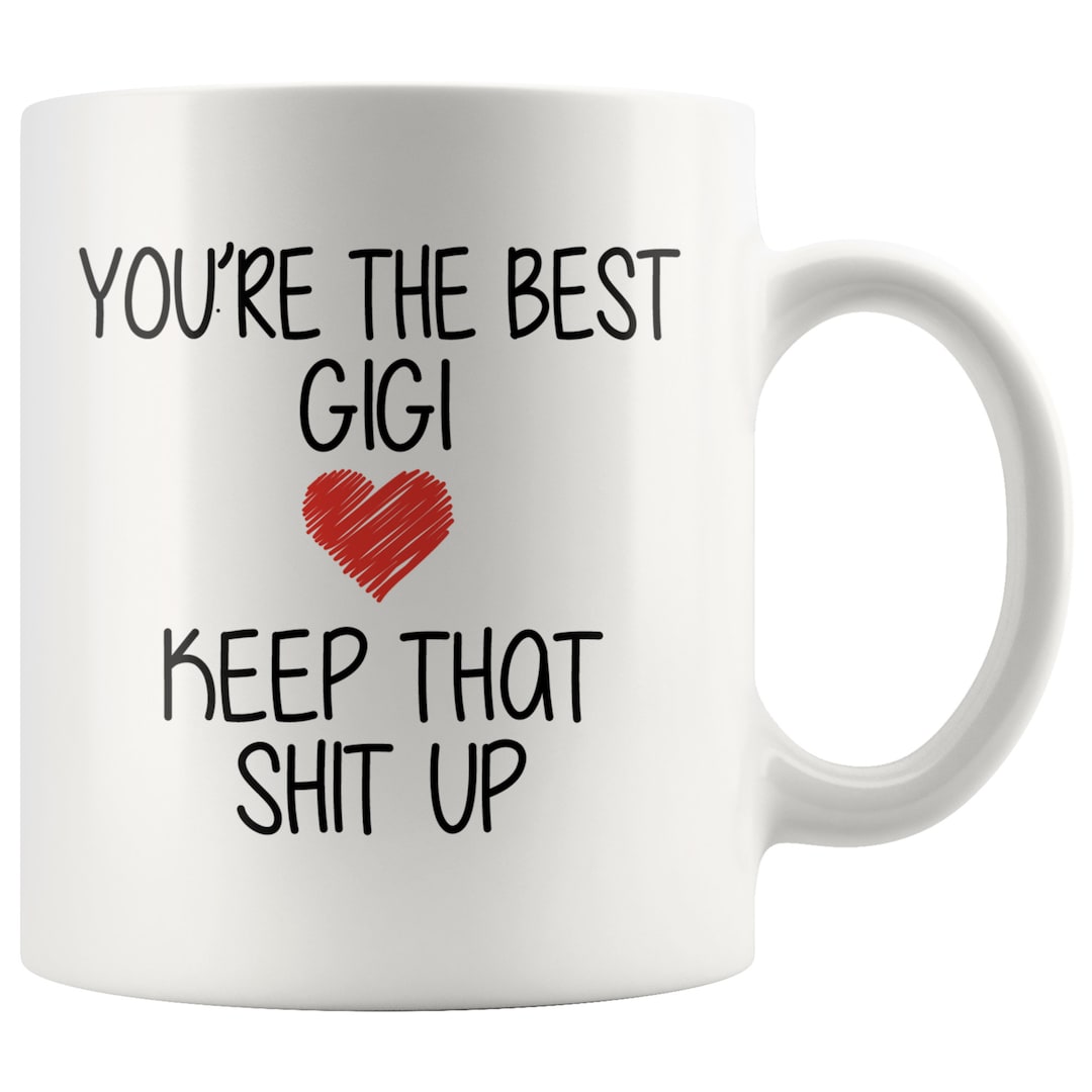 Gigi Gift Gigi Mug Best Gigi Ever Mug Best Gigi 11oz Coffee Mug - Etsy