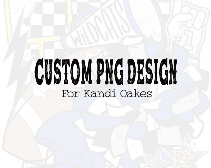 Custom Digital PNG Design for Kandi Oakes - Etsy