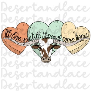 ORIGINAL CREATOR* I'll Love You Till the Cows Come Home PNG Digital ...