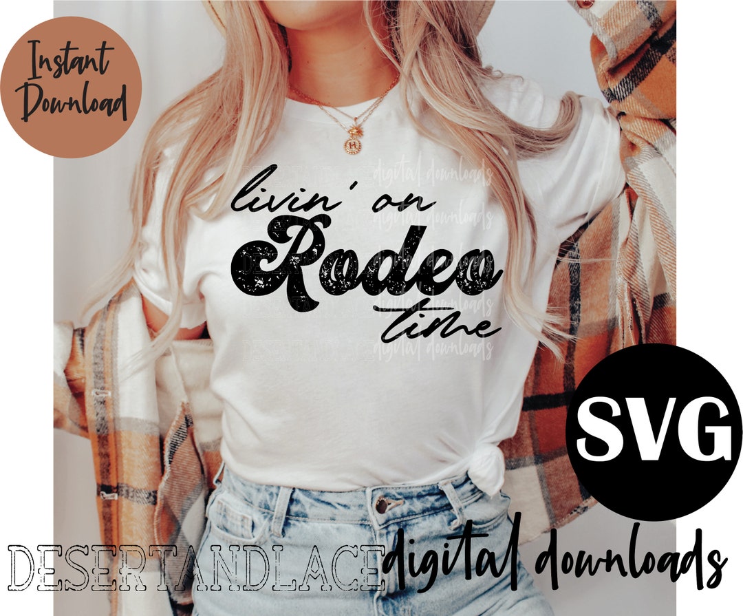 ORIGINAL CREATOR* Livin' on Rodeo Time SVG Cut File | Western | Western ...