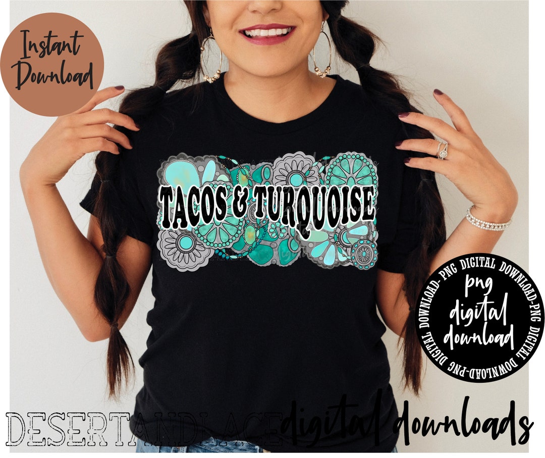 ORIGINAL CREATOR* Tacos and Turquoise PNG Digital Download| Turquoise ...